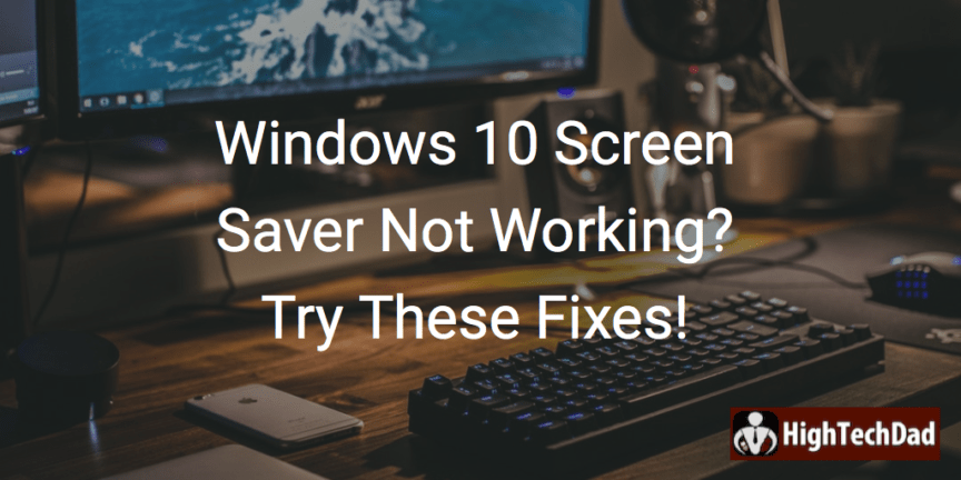 Windows 10 Screensaver Not Working? Try These Fixes! [Updated ...
